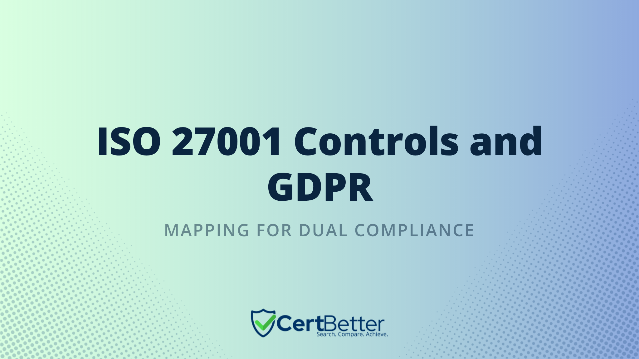 How to Map ISO 27001 Controls to GDPR - CertBetter