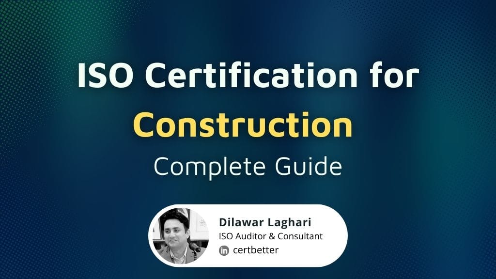 ISO Certification for Construction: 2026 Complete Guide - CertBetter